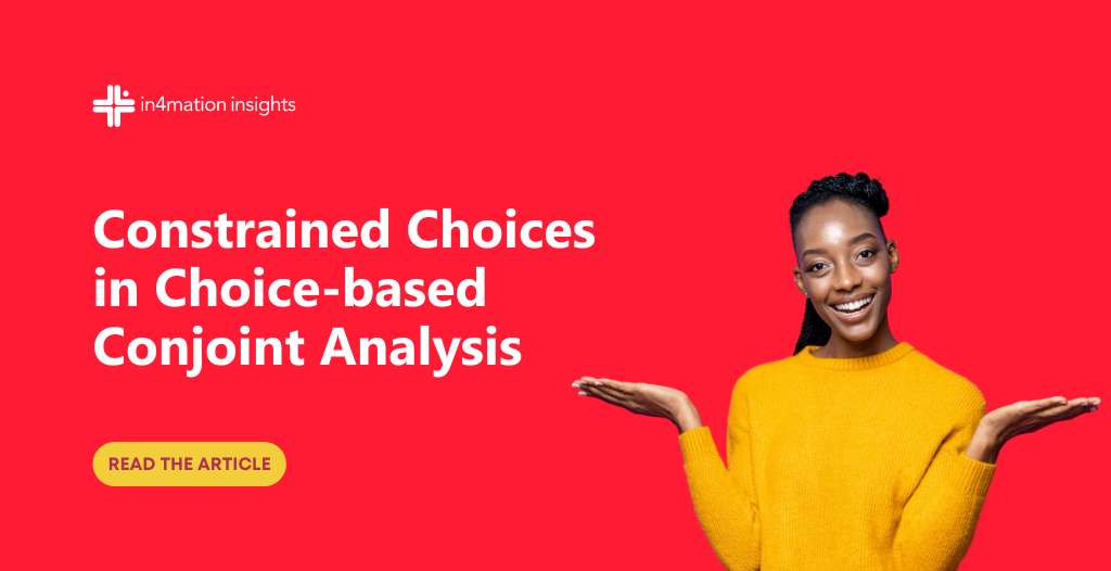 Constrained Choices in Choice-based Conjoint Analysis - in4mation insights