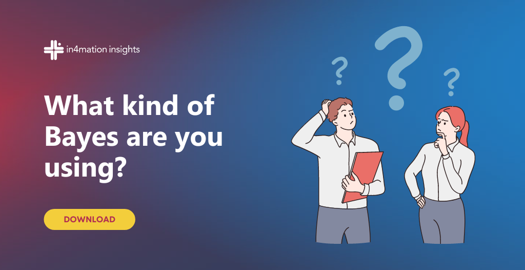 What kind of Bayes are you using? - in4mation insights